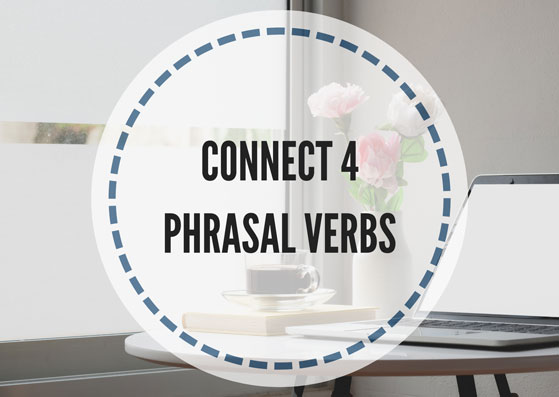 Connect 4 Game: Phrasal Verbs