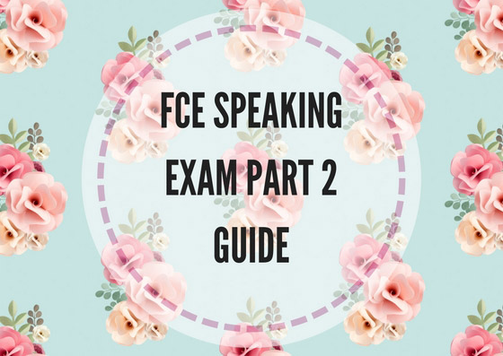 FCE Speaking Guide: Part 2
