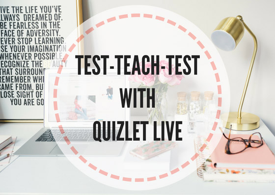 Test-teach-test with Quizlet Live - Lesson Plans Digger
