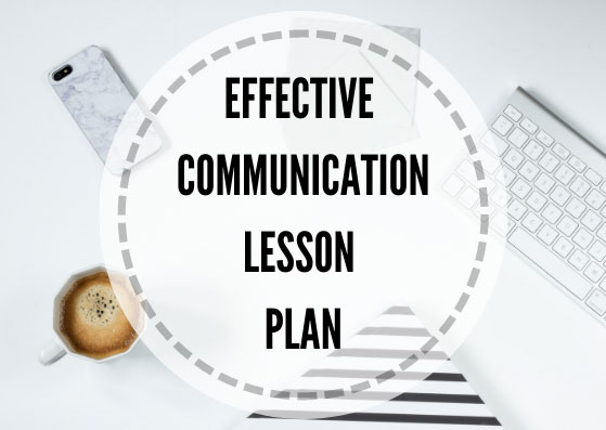 Effective communication lesson plan - Lesson Plans Digger